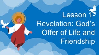 CLE GRADE 7- Lesson 1- Revelation God’s Offer of Life and Friendship ...