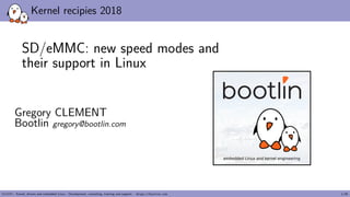 Kernel Recipes 2018 - Overview of SD/eMMC, their high speed modes and Linux support - Gregory ...