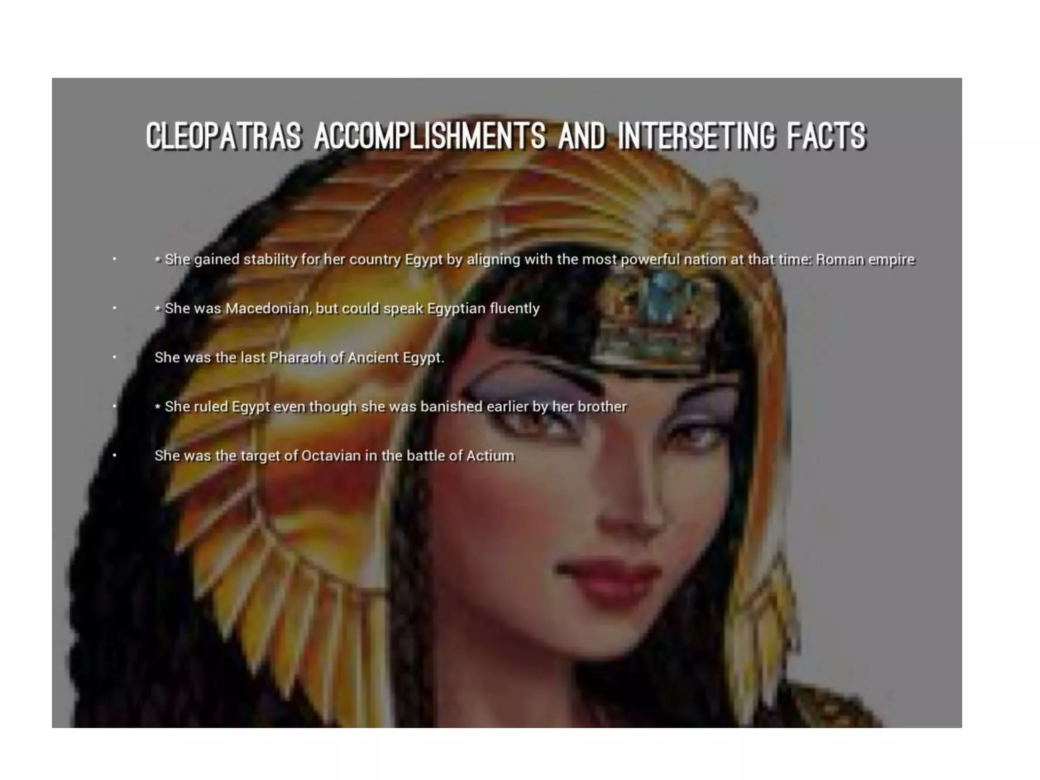 Cleopatra the life of an Egyptian Queen | PPTX