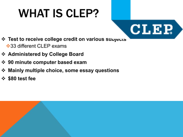 Clep | PPTX | Standardized Testing | Educational Assessment