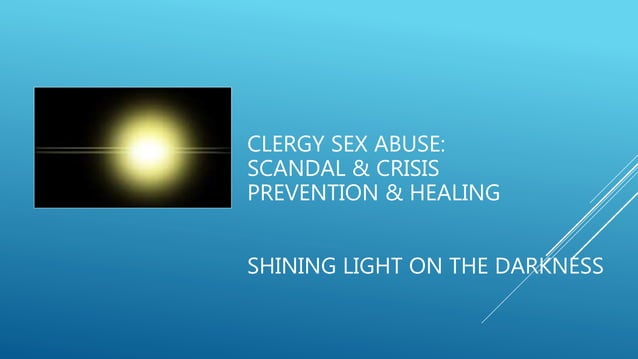 Catholic Clergy Sex Abuse: Scandal & Crisis, Prevention & Healing ...