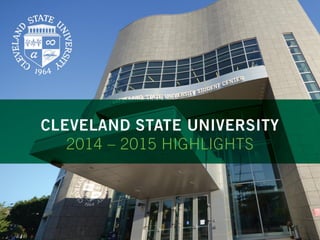 Cleveland State University | 2014-2015 Highlights | PDF