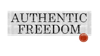 Authentic Freedom.pptx
