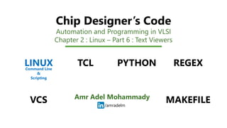 Chip Designer's Code - Linux Terminal Part 6 - Text Viewers | PDF