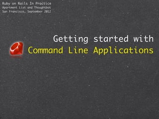 Introducing Command Line Applications with Ruby | PPT