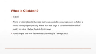 Clickbait detection and Exploration on WeChat articles | PPT