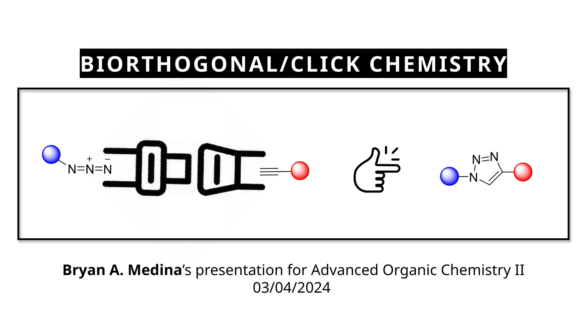 Click Chemistry and biorthogonal chemistry | PPTX