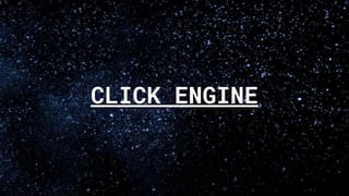 CLICK ENGINE | PPT