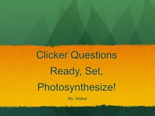 Clicker questions | PPT