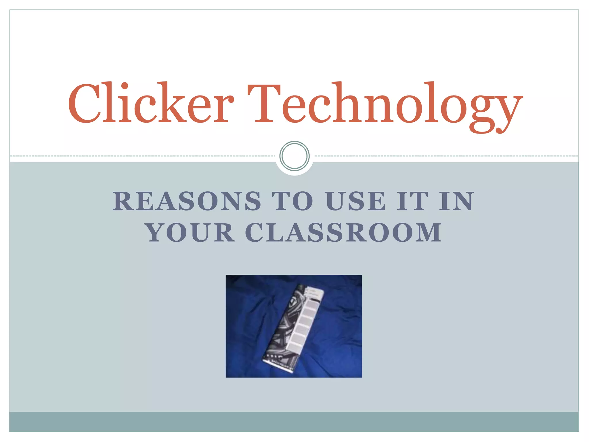 Clicker technology | PPTX