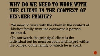 CLIENT AND THE FAMILY IN SOCIAL CASEWORK | PPTX
