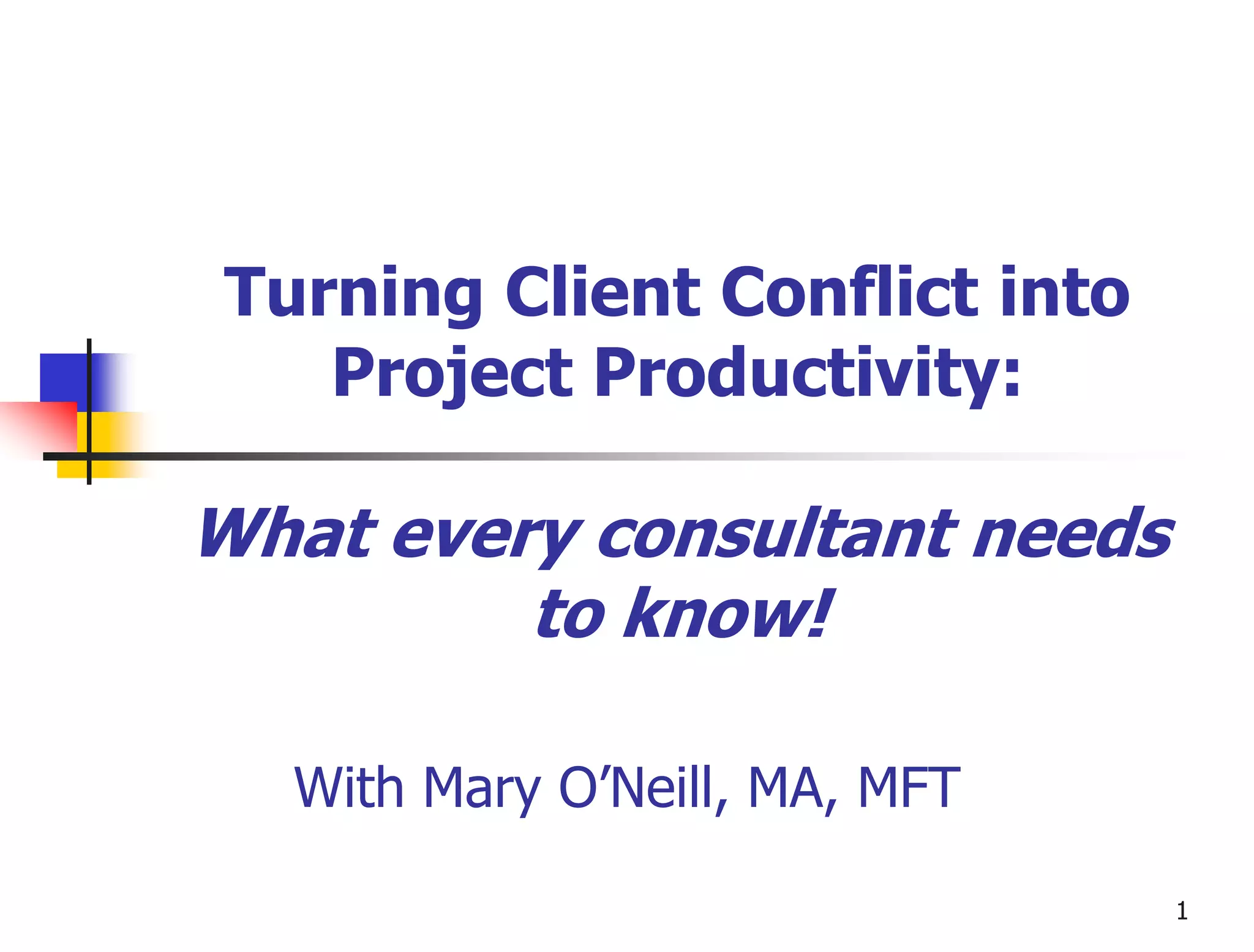 Turning Client Conflict into Project Productivity with Mary O'Neill | PPT