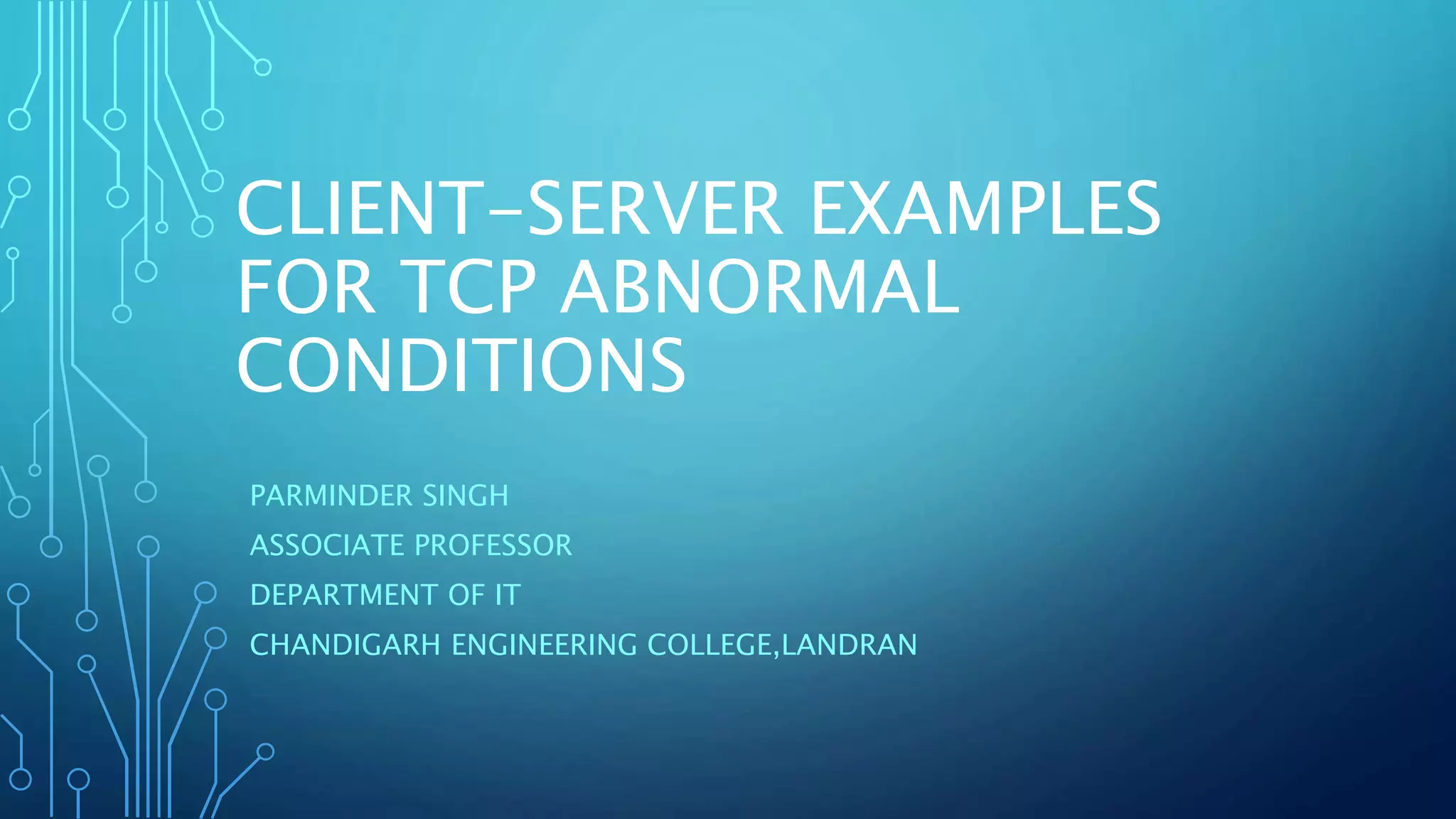 Client server examples for tcp abnormal conditions | PPTX