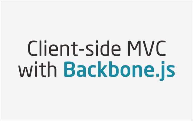 Client-side MVC with Backbone.js | PDF