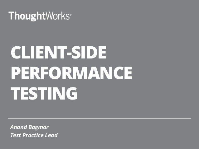 Client-Side Performance Testing Client-Side Performance Testing