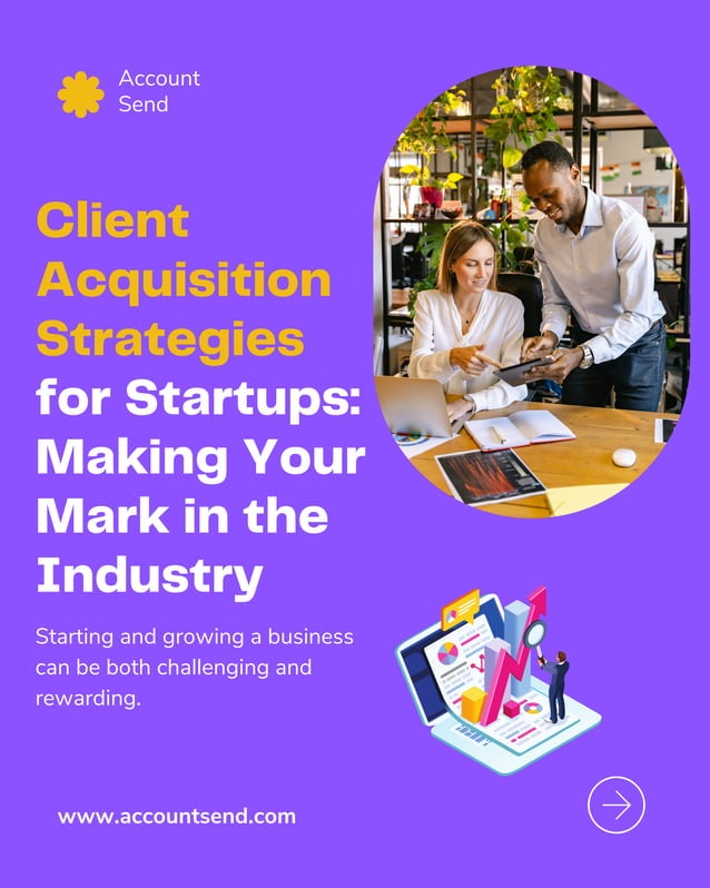 Client Acquisition Strategies for Startups Making Your Mark in the Industry | PDF