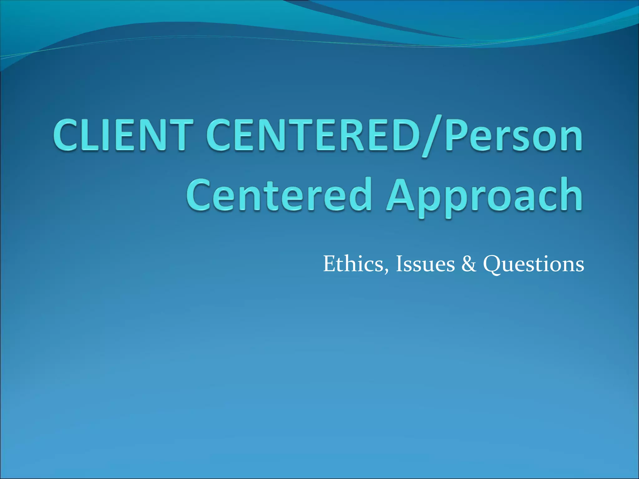 Client centered Therapy | PPT