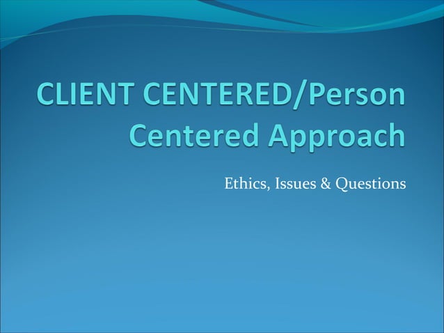 Client centered Therapy | PPT | Physical Therapy | Wellness