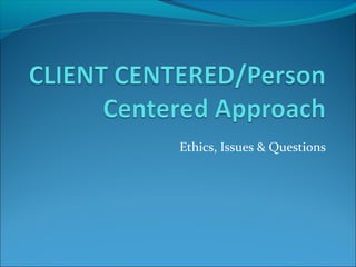 Client Centered Approach