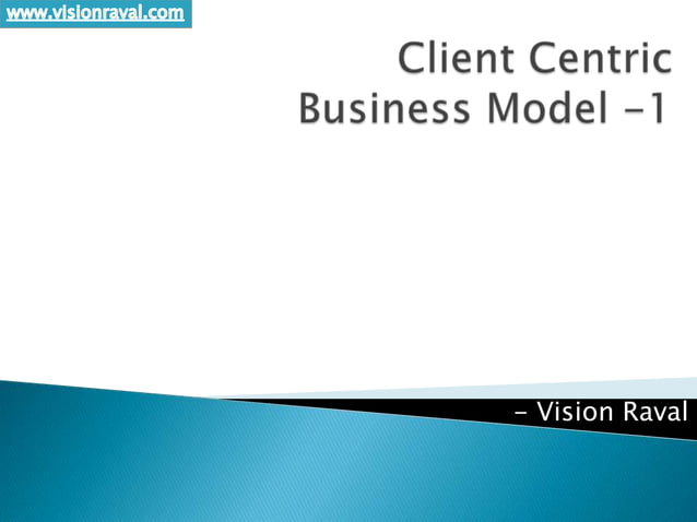 Client centric business development model | PPT