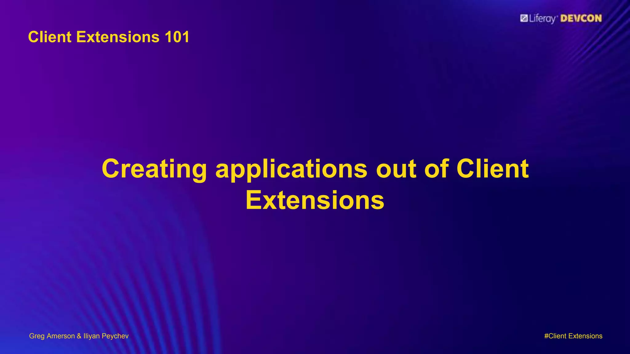 Client Extensions 101 - DEVCON 2023 | PPTX