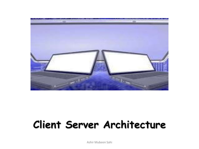 Client Server Architecture | PPT