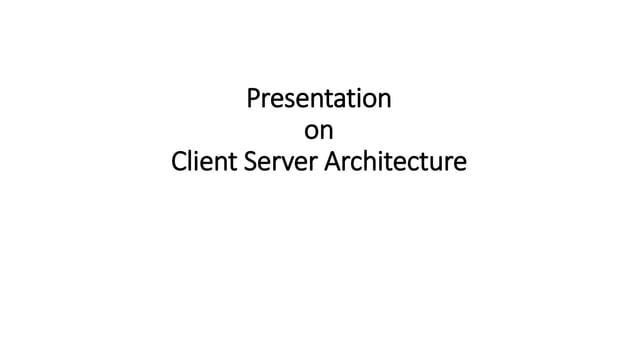Client Server Architecture...pptx | Databases | Computer Software and ...
