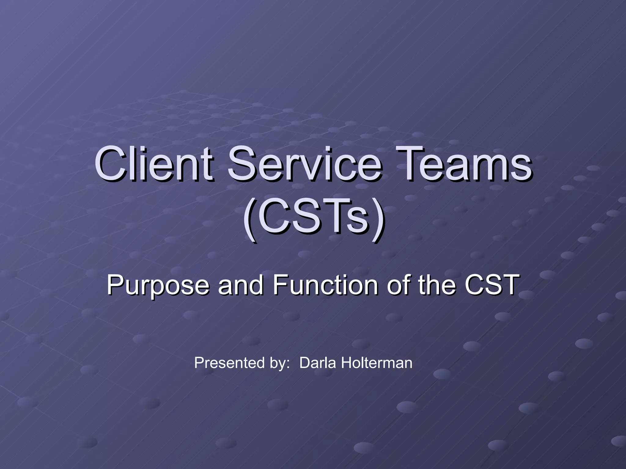 Client Service Teams (CSTs) | PPT
