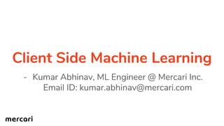 Client side machine learning | PPT
