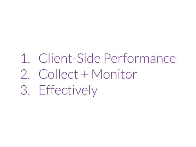 Client-Side Performance Monitoring (MobileTea, Rome) | PPT