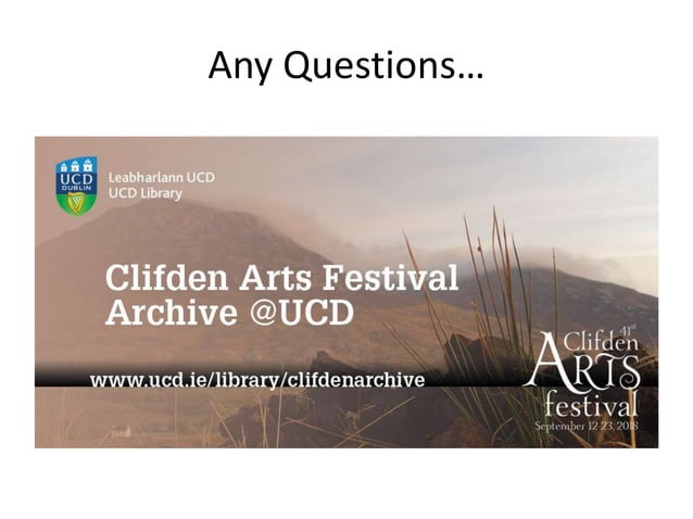 Clifden Arts Festival Archive@UCD: an Overview | PPT