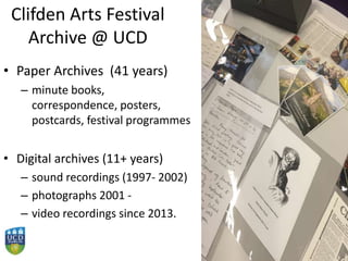 Clifden Arts Festival Archive@UCD: an Overview | PPT