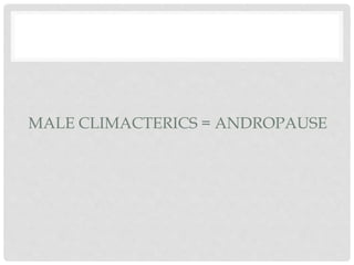 Climacteric changes in males and females | PPTX