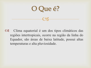 Clima Equatorial | PPT