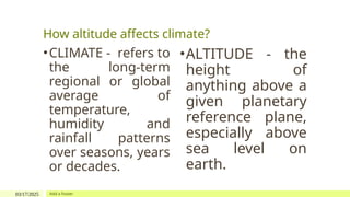 SCIENCE 9 - Quarter 3CLIMATE - Altitude.pptx