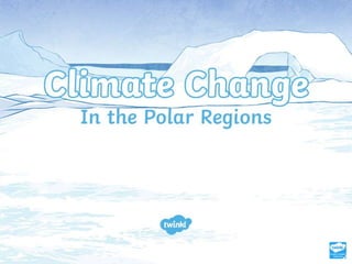 climate-change-in-the-polar-regions-powerpoint_ver_3.ppt