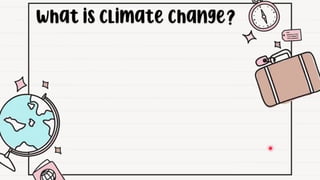 CLIMATE CHANGE lesson in environment.pptx
