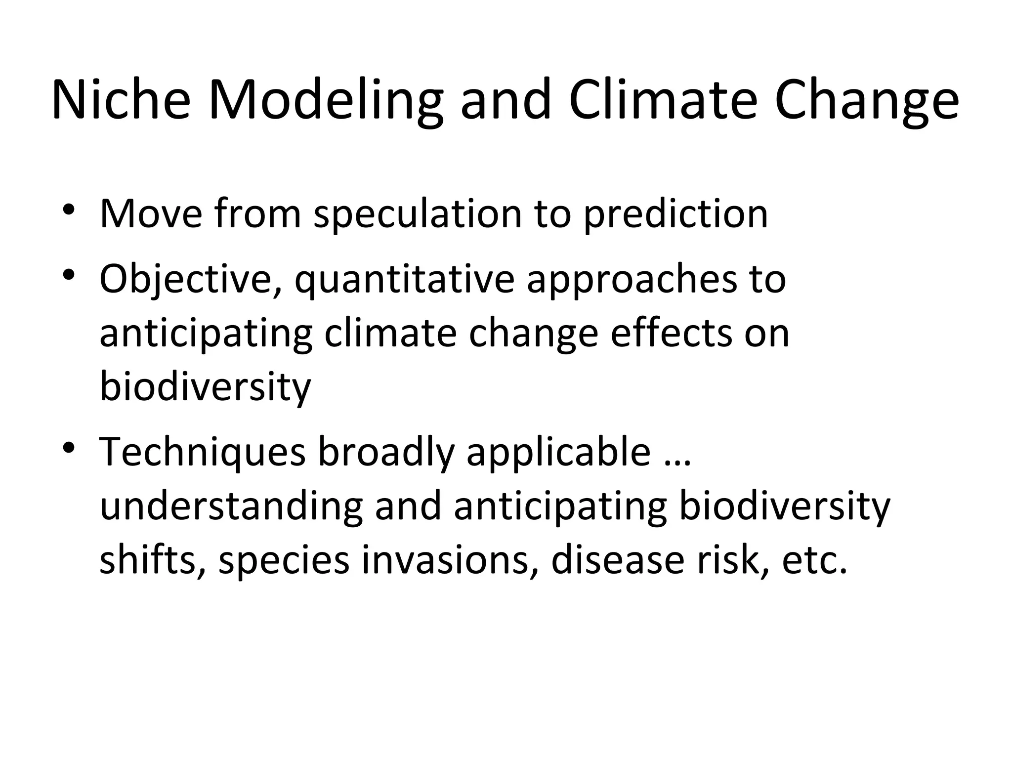 Climate Change Applications of Ecological Niche Modeling | PPT