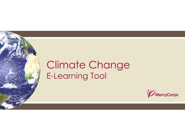 Climate change e-learning tool - from Mercy Corps | PPT