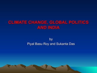 CLIMATE CHANGE, GLOBAL POLITICS AND INDIApp.ppt