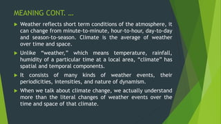 CLIMATE CHANGE: MEANING, CAUSES AND CONSEQUENCES | PPTX