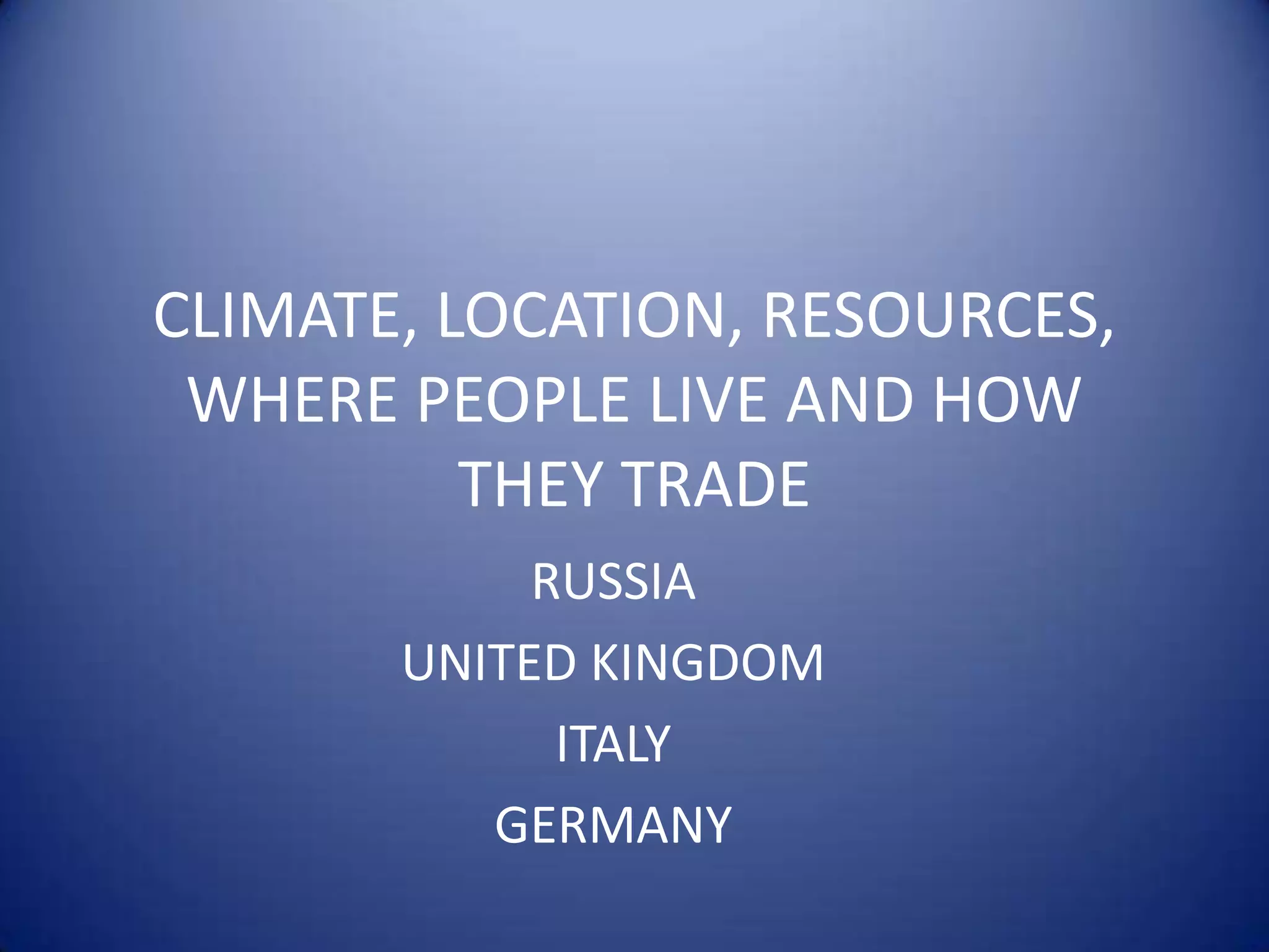 Climate, location, natural resources, trading europe ppt | PPTX