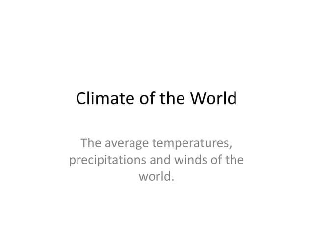 Climate of the world | PPTX