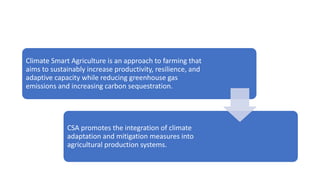 Climate Smart Agriculture and its use 1.pptx