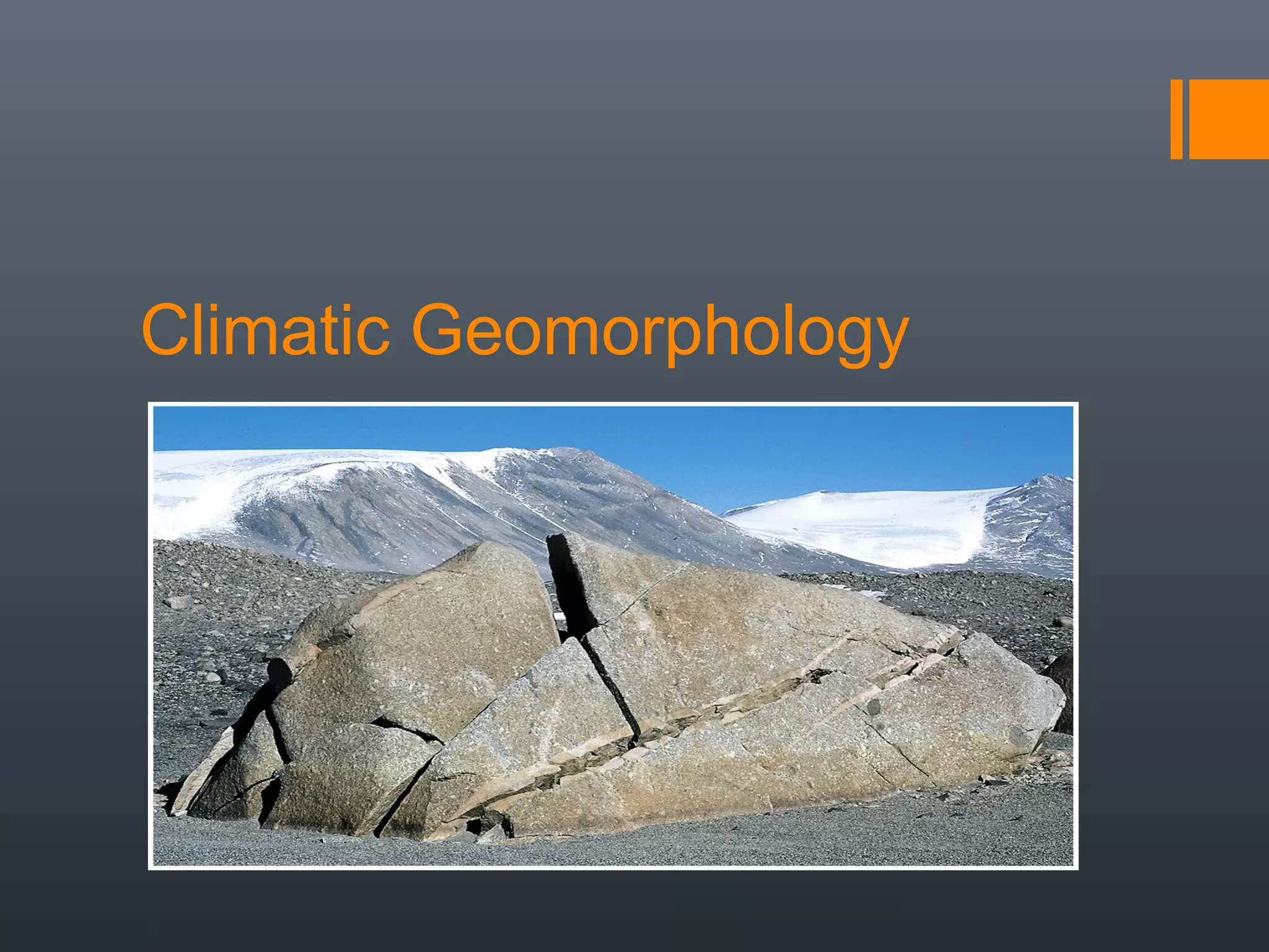 Climatic geomorphology and morphogenetic regions | PPT