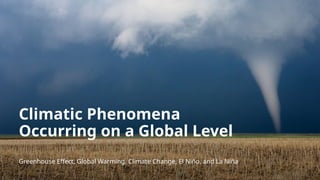 CLIMATIC PHENOMENA.pptx climatic phenomena | PPTX