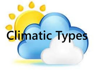 Upper Secondary Geography-Climatic types | PPTX