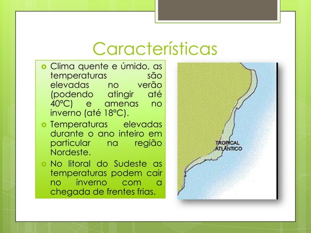 Clima tropical úmido ou litorâneo | PPT