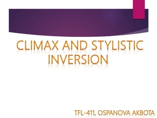 Climax and stylistic inversion | PPT