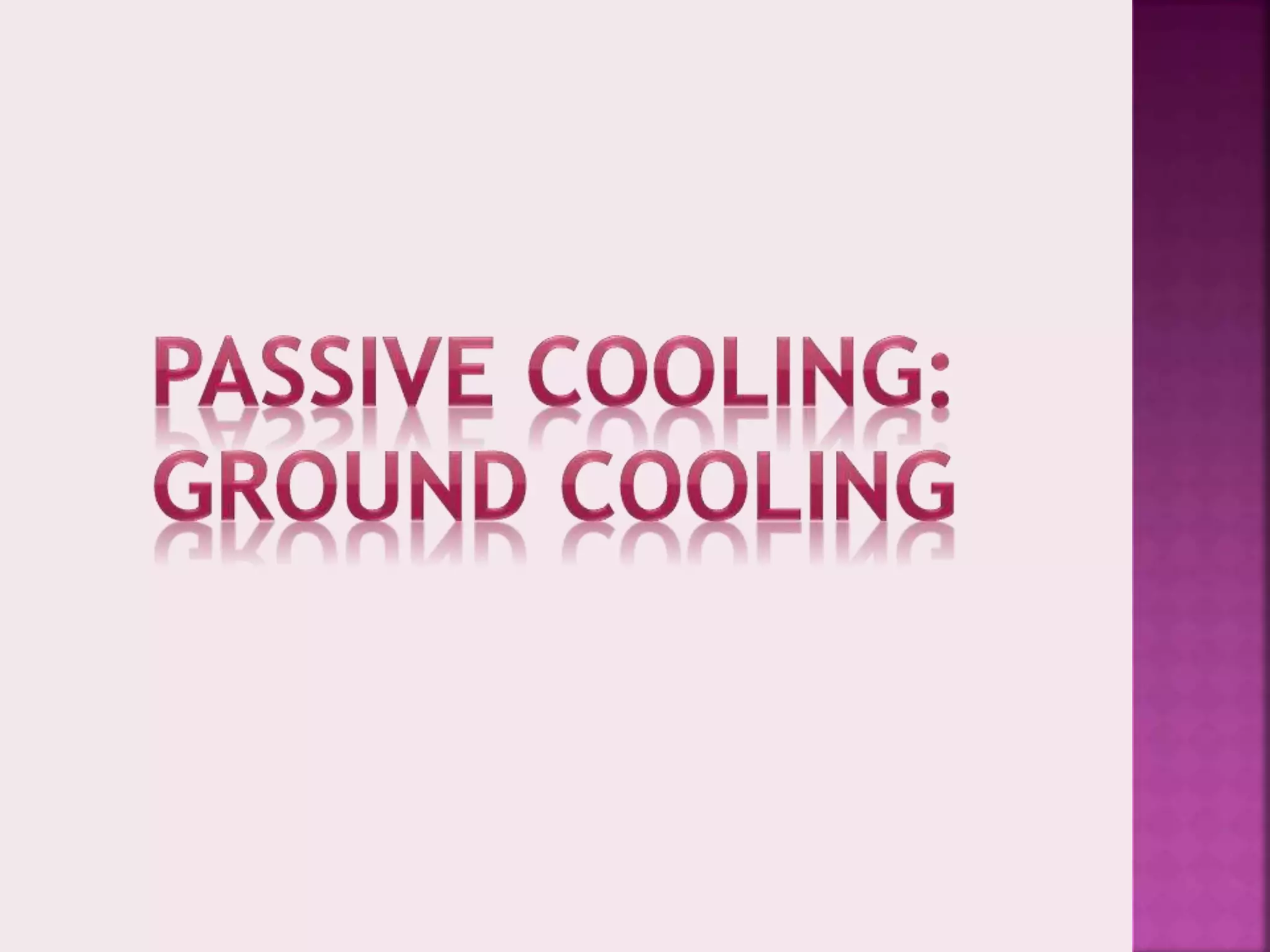 ground cooling or passive earth cooling techniques. | PPTX